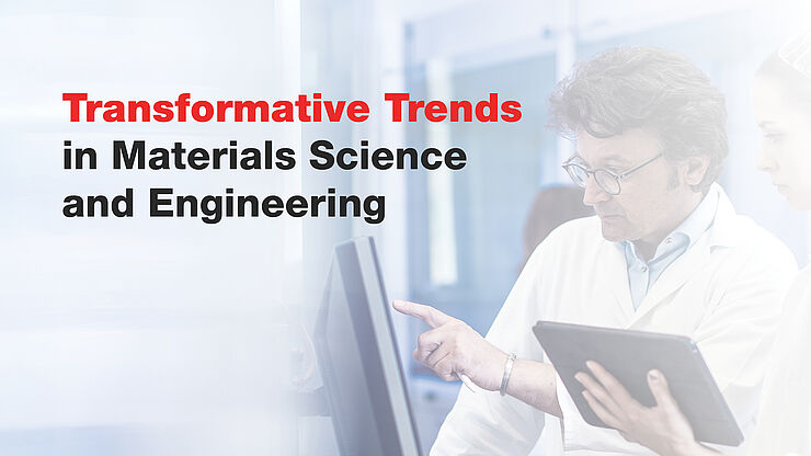 Four Transformative Trends in Materials Science and Engineering ...